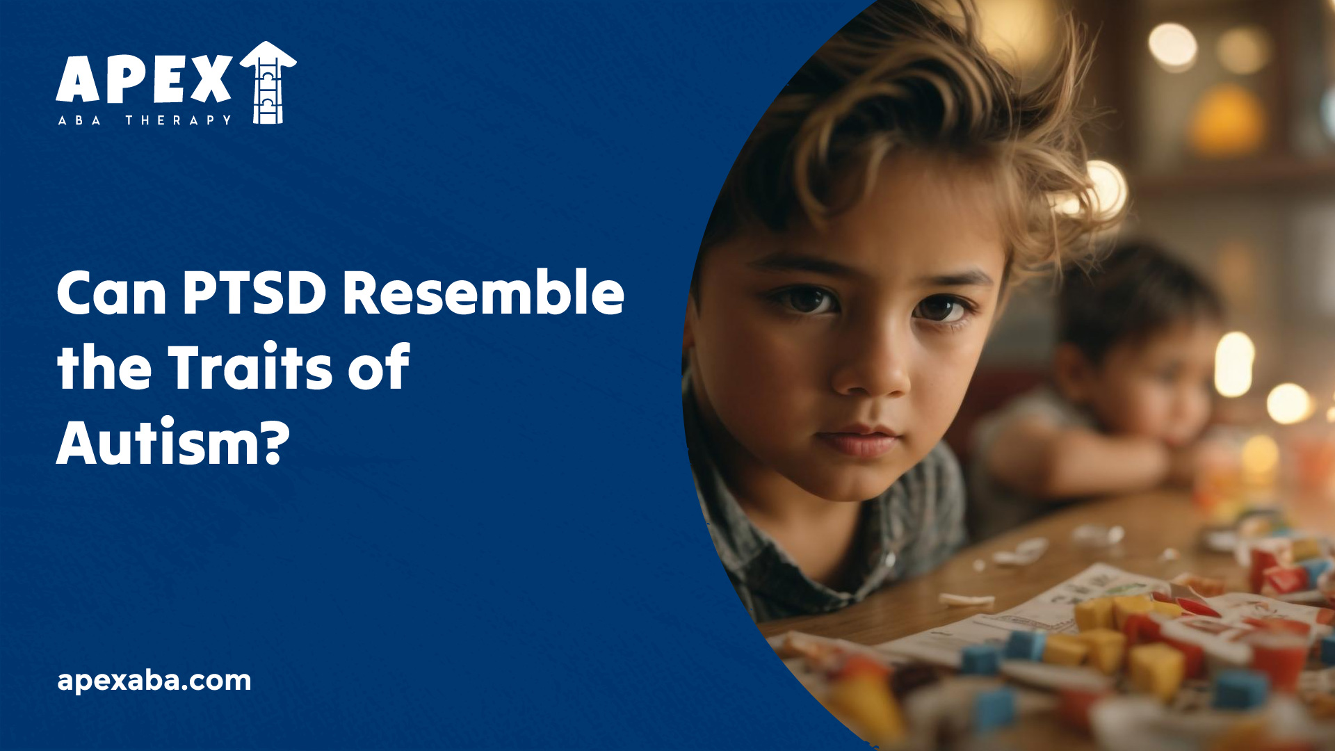 Can PTSD Resemble the Traits of Autism? - Apex ABA Therapy